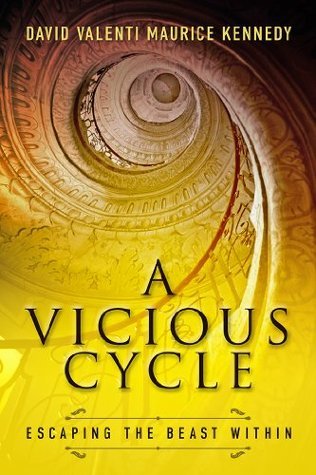 A Vicious Cycle: Escaping the Beast Within by David V.M. Kennedy ...