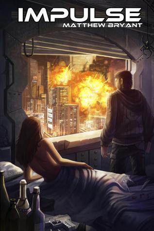 Impulse (The World Between #2) by Matthew Bryant | Goodreads