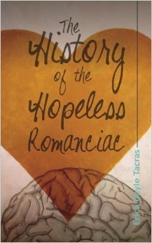 The History of the Hopeless Romanciac by Erica Gayle Paudan Tacras ...