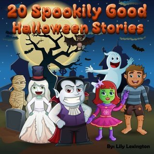 20 Spookily Good Halloween Stories for Kids 3-7 by Lily Lexington ...