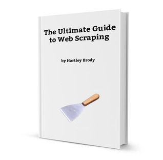 The Ultimate Guide to Web Scraping by Hartley Brody | Goodreads