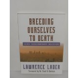 Breeding Ourselves to Death by Lawrence Lader | Goodreads