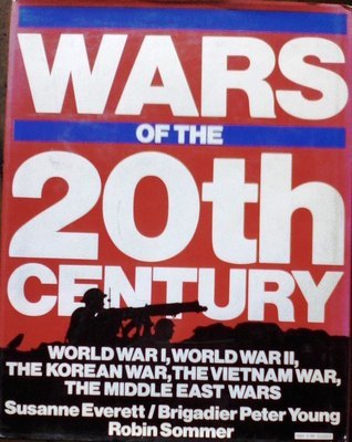 Wars Of The 20th Century by Susanne Everett | Goodreads