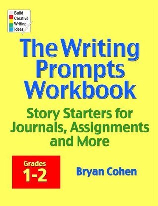 The Writing Prompts Workbook, Grades 1-2: Story Starters for Journals ...