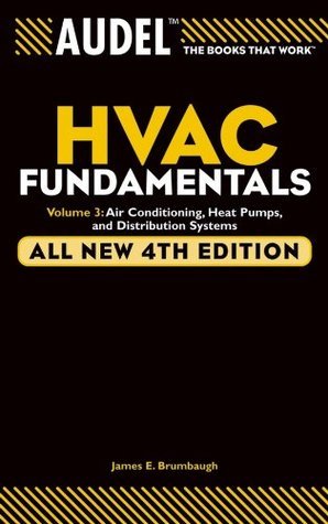 Audel HVAC Fundamentals, Volume 3: Air Conditioning, Heat Pumps and ...