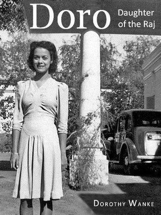 Doro, Daughter of the Raj by Dorothy Wanke | Goodreads