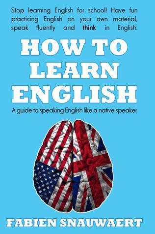 How to Learn English: A Guide To Speaking English Like A Native Speaker ...