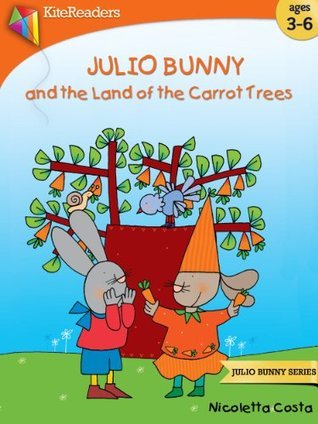 Julio Bunny and the Land of Carrot Trees: Easter Book Collection by ...