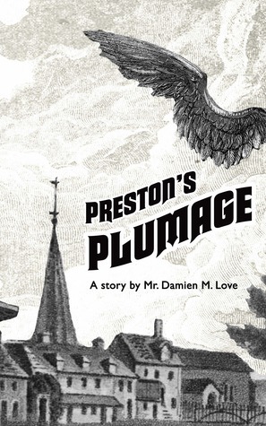 Preston's Plumage - A short story by Damien Love | Goodreads
