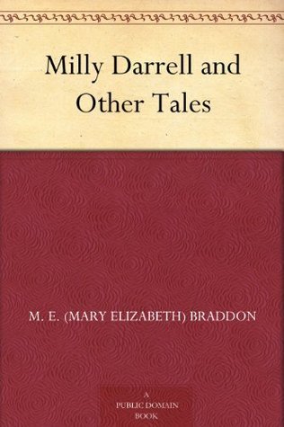 Milly Darrell and Other Tales by Mary Elizabeth Braddon | Goodreads