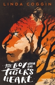 The Boy with the Tiger's Heart by Linda Coggin | Goodreads