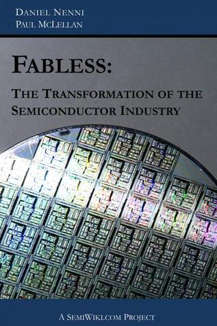 Fabless: The Transformation of the Semiconductor Industry by Daniel ...
