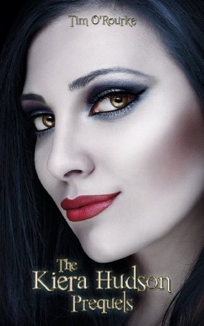 The Kiera Hudson Prequels by Tim O'Rourke | Goodreads