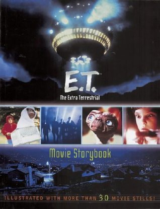 E.T. The Extra-Terrestrial: Movie Storybook by Kim Ostrow | Goodreads