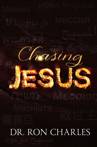 Chasing Jesus: Chasing Jesus Through the Corridors of History by Ron ...