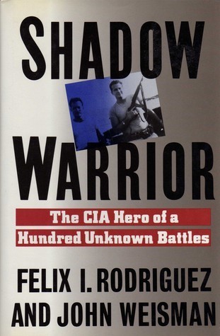 Shadow Warrior: The CIA Hero of a Hundred Unknown Battles by Felix I ...