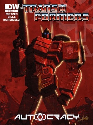Transformers Autocracy – Episode 1 by Chris Metzen | Goodreads