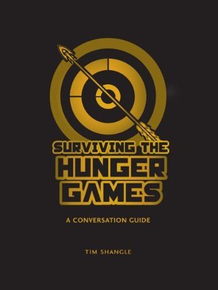 Survive the Hunger Games by Tim Shangle | Goodreads