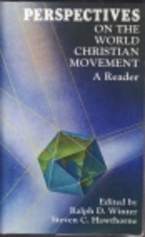 Perspectives on the World Christian Movement: A Reader by Steven C ...