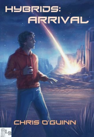 Arrival (Hybrids) by Chris O'Guinn | Goodreads