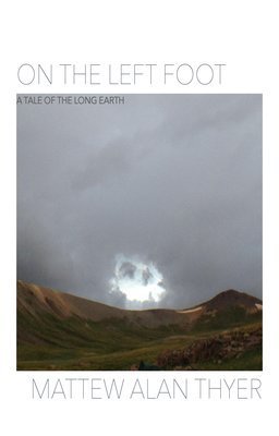 On the Left Foot by Matthew Alan Thyer | Goodreads