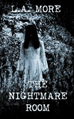 The Nightmare Room by L.A. More | Goodreads