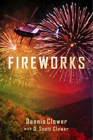 Fireworks by D. Scott Clower | Goodreads