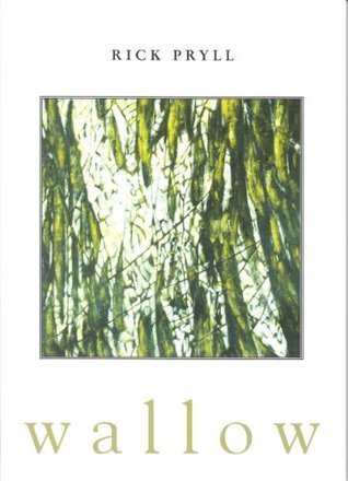 Wallow: stories, rumors and other theatrics by Rick Pryll | Goodreads