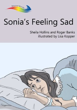 Sonia's Feeling Sad (Books Beyond Words) by Sheila Hollins | Goodreads