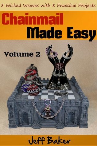 Chainmail Made Easy: 8 Wicked Weaves with 8 Practical Projects by Jeff ...