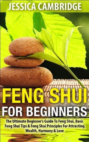 FENG SHUI: Feng Shui For Beginners: The Ultimate Beginner's Guide To ...