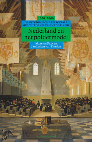 Nederland en het poldermodel. Sociaal-economische geschiedenis van Nederland, 1000-2000 by ...