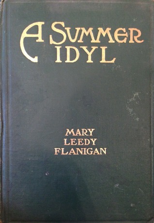 A Summer Idyl by Mary Leedy Flanigan | Goodreads