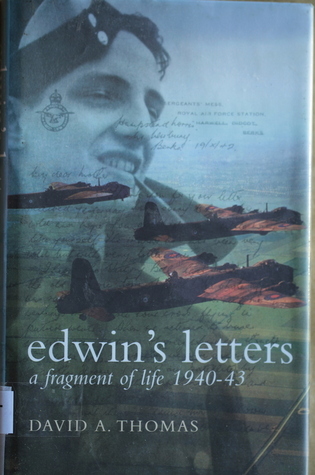 Edwin's letters : a fragment of life, 1940-43 by David Arthur Thomas ...