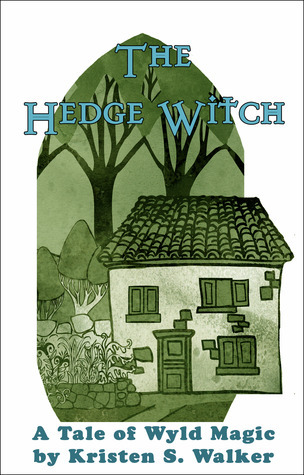 The Hedge Witch by Kristen S. Walker | Goodreads