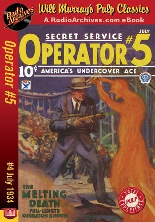 Operator #5: The Melting Death (#4, July 1934) by Radio Archives ...