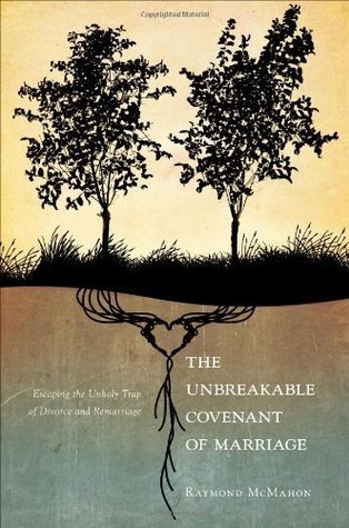 The Unbreakable Covenant of Marriage: Escaping the Unholy Trap of ...