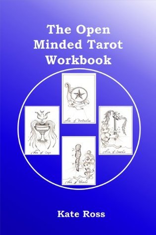 The Open Minded Tarot: Workbook by Kate Ross | Goodreads