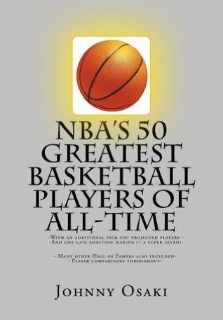 NBA's 50 Greatest Basketball Players of All-Time by Johnny Osaki ...