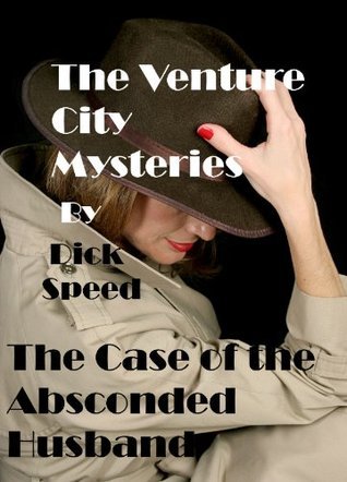 The Venture City Mysteries: The Case of the Absconded Husband by Dick ...