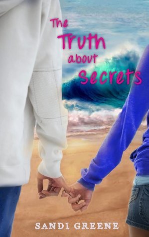 The Truth about Secrets by Sandi Greene | Goodreads