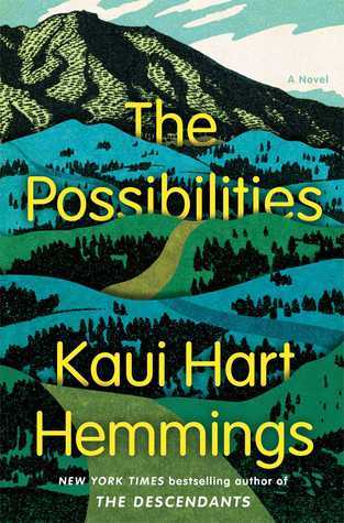 The Possibilities by Kaui Hart Hemmings | Goodreads