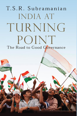 India At Turning Point: The Road to Good Governance by TSR Subramanian ...