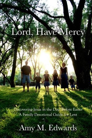 Lord, Have Mercy by Amy Edwards | Goodreads