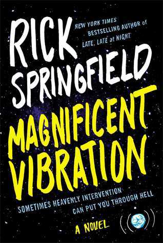 Magnificent Vibration (Magnificent Vibration, #1) by Rick Springfield ...