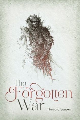 The Forgotten War by Howard Sargent | Goodreads