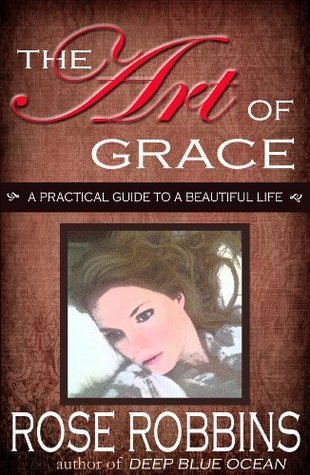 The Art of Grace by Rose Robbins | Goodreads