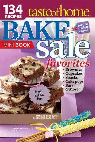 Taste of Home Bake Sale Favorites Mini Book by Taste of Home | Goodreads