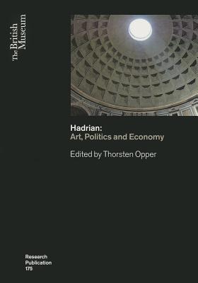 Hadrian: Arts, Politics and Economy by Thorsten Opper | Goodreads