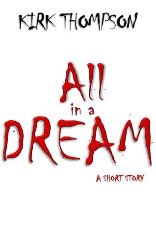 All in a Dream by Kirk Thompson | Goodreads